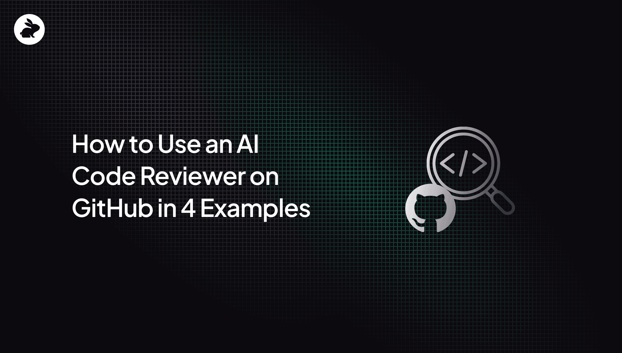 How to Use an AI Code Reviewer on GitHub in 4 Examples